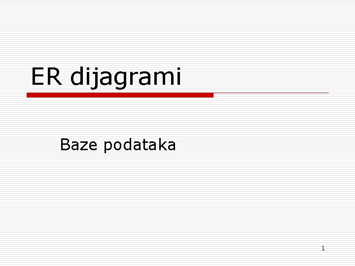 ER dijagrami Baze podataka 1 Uvod u ER