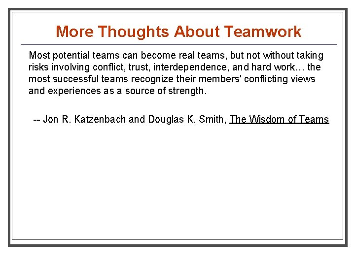 Words of Wisdom Teamwork is the ability to