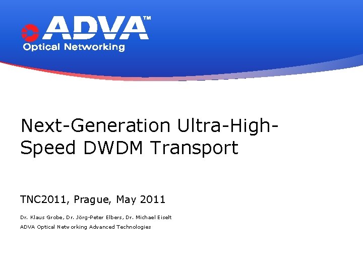 NextGeneration UltraHigh Speed DWDM Transport TNC 2011 Prague