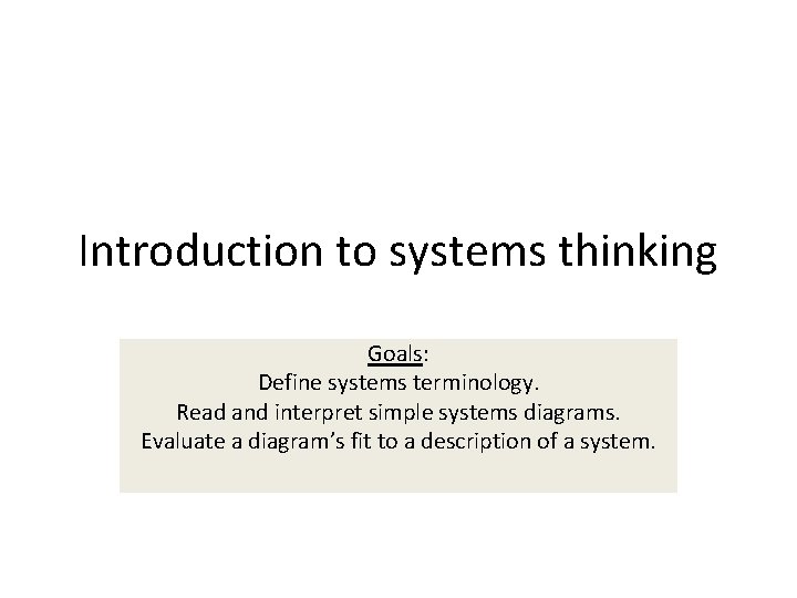 Introduction to systems thinking terminology A system is
