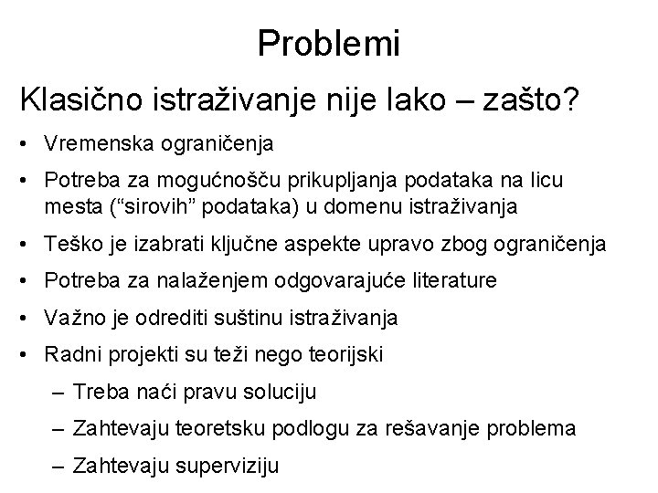 Metodologija istraivanja Klasini proces istravanja Ideja Definisanje ...
