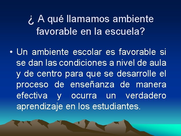 AMBIENTE ESCOLAR POSITIVO AMBIENTE DE AULA Qu entendemos