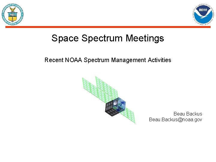 Space Spectrum Meetings Recent NOAA Spectrum Management Activities