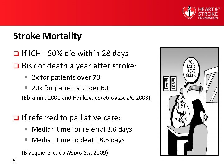 The Palliation of Stroke Dr Jana Pilkey February