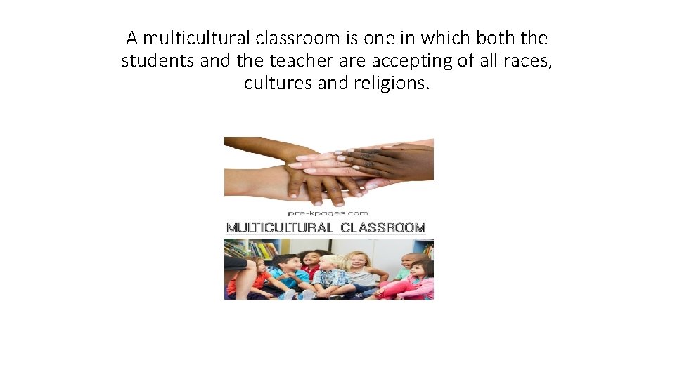 Multicultural Classroom Sukla Sarkar A multicultural classroom is