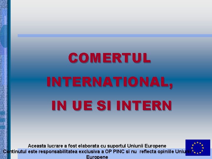 COMERTUL INTERNATIONAL IN UE SI INTERN Aceasta lucrare