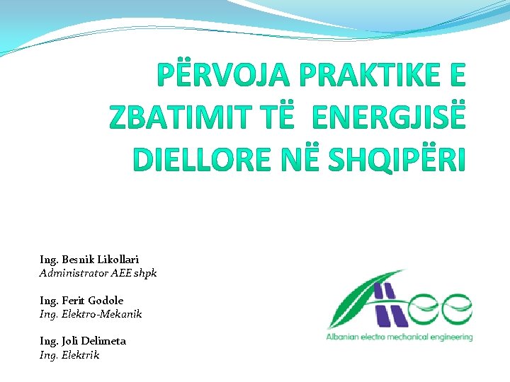 Ing Besnik Likollari Administrator AEE shpk Ing Ferit