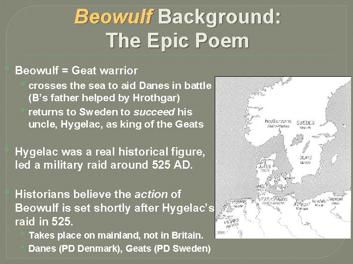 Beowulf Background Geography Germanic tribes battled for control