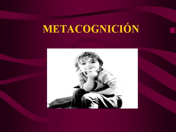 METACOGNICIN Uno de los principales cambios que los