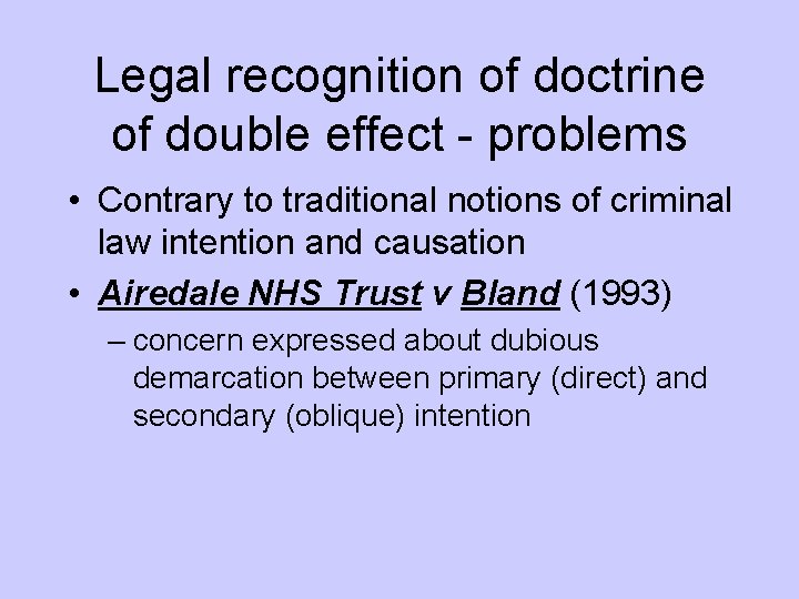 Principle of Double Effect One act can embrace