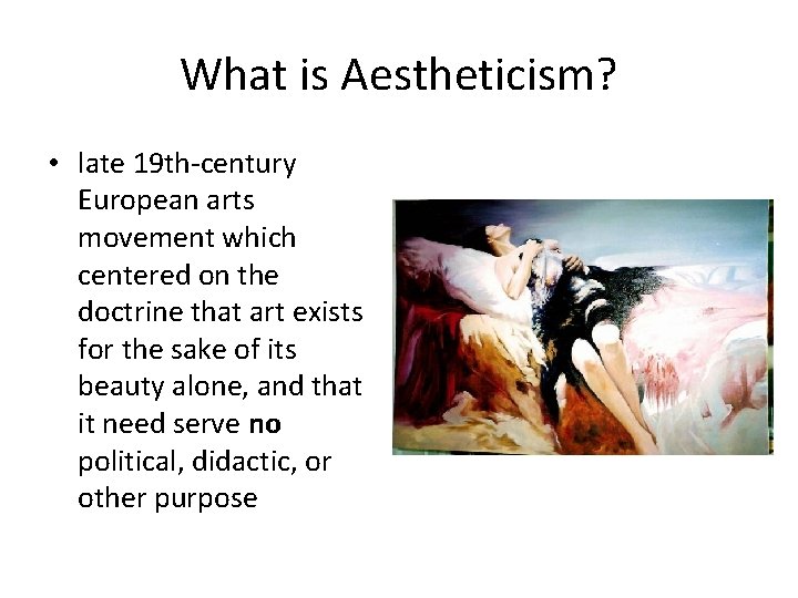 AESTHETICISM The Artistic Movement What is Aestheticism late