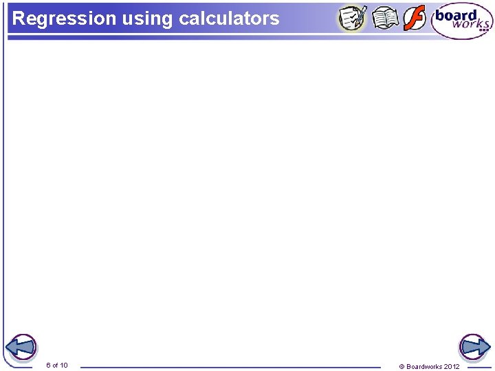 Regression 1 of 10 Boardworks 2012 Information 2