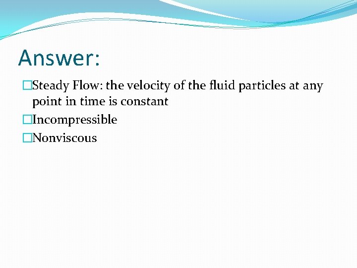 Physics 111 Dynamic Fluids Concept Checker Ideal fluids