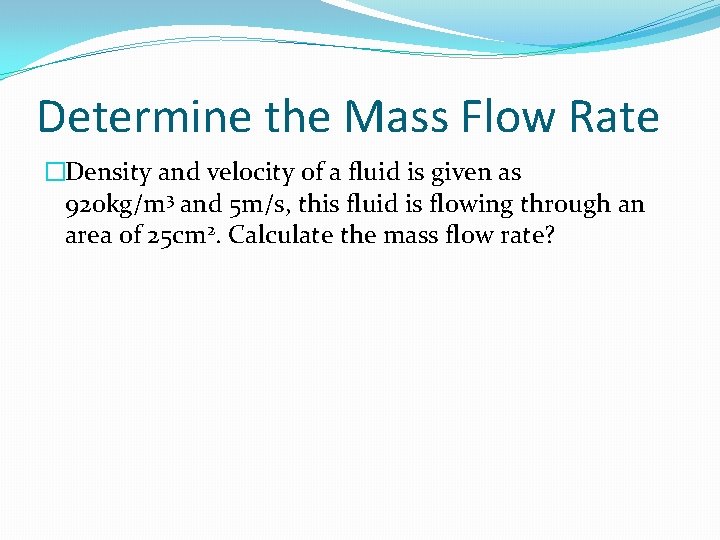 Physics 111 Dynamic Fluids Concept Checker Ideal fluids