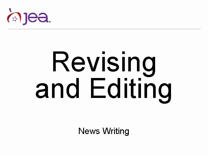 Revising and Editing News Writing LQTQ Remember the