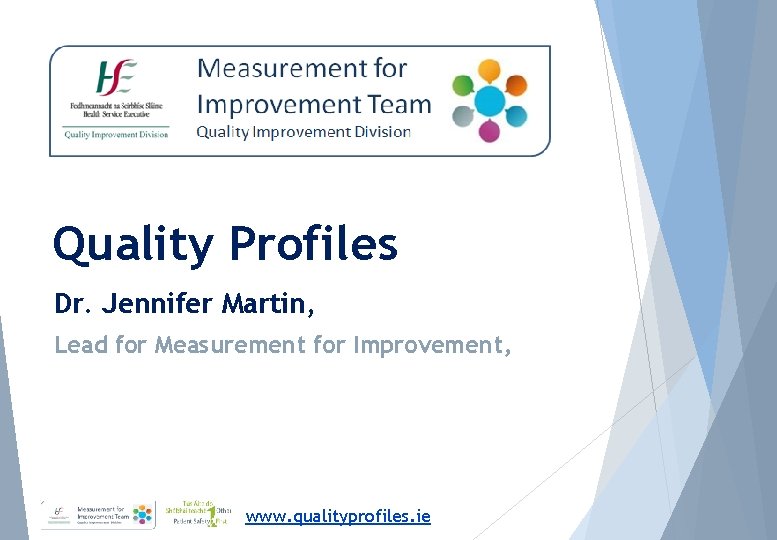 Quality Profiles Dr Jennifer Martin Lead for Measurement