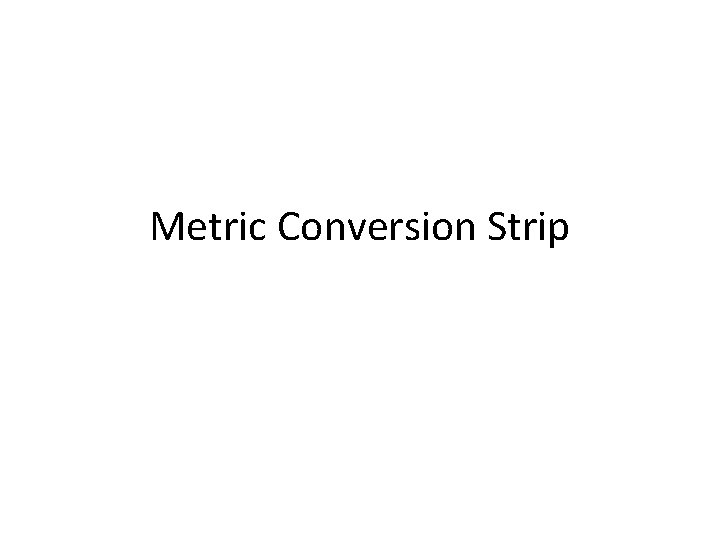 Metric Conversion Strip Step 1 Fold Lay out