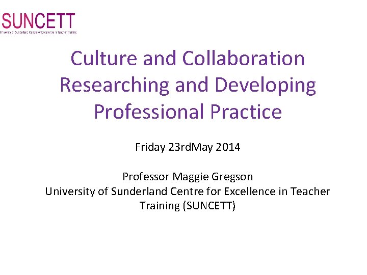 Culture and Collaboration researching and developing professional practice