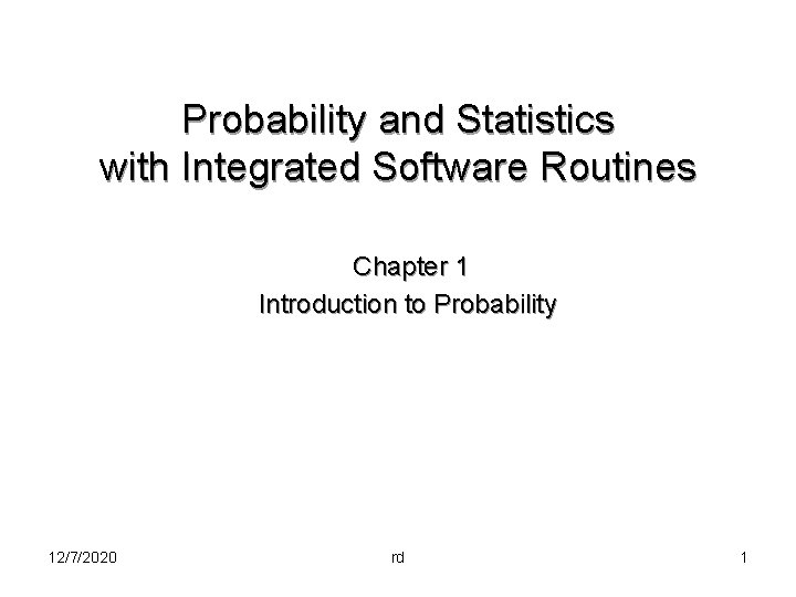Probability and Statistics with Integrated Software Routines Chapter