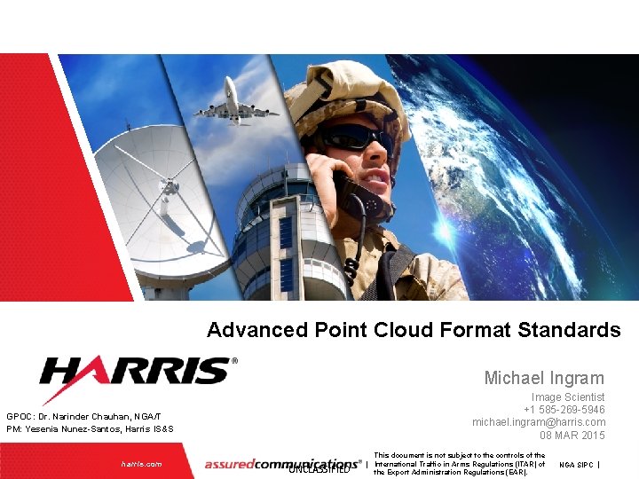 UNCLASSIFIED Advanced Point Cloud Format Standards Michael Ingram