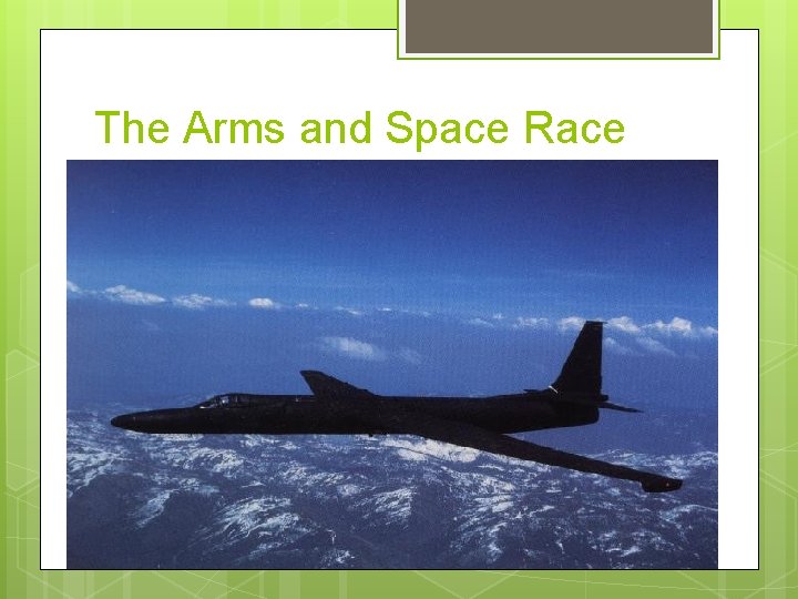 The Arms and Space Race Space Race Arms
