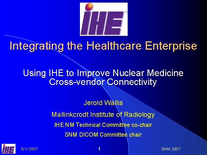 Integrating the Healthcare Enterprise Using IHE to Improve