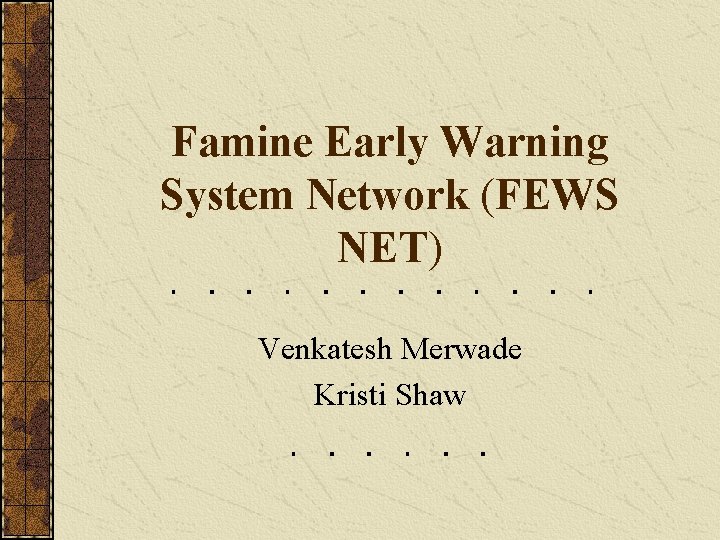 Famine Early Warning System Network FEWS NET Venkatesh