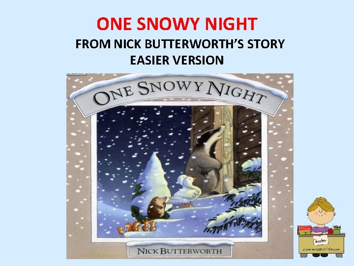 ONE SNOWY NIGHT FROM NICK BUTTERWORTHS STORY EASIER
