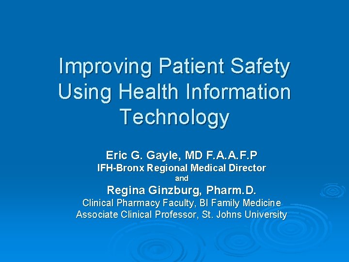 Improving Patient Safety Using Health Information Technology Eric