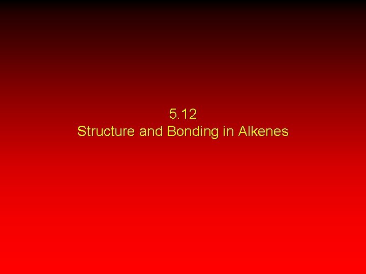 5 1 Alkene Nomenclature Alkenes are hydrocarbons that
