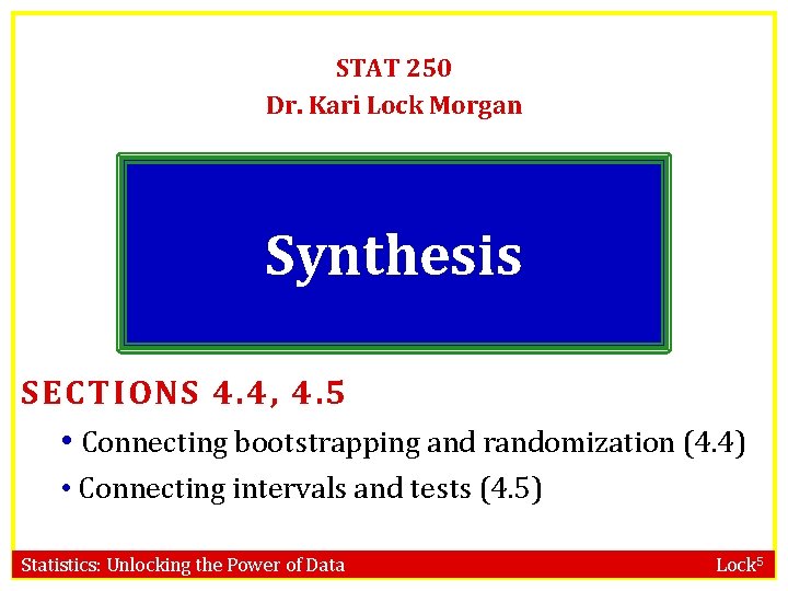STAT 250 Dr Kari Lock Morgan Synthesis SECTIONS