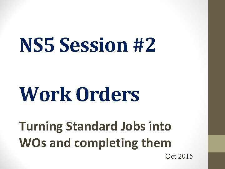 NS 5 Session 2 Work Orders Turning Standard