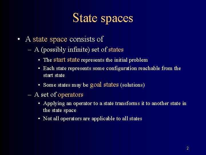 StateSpace Searches State spaces A state space consists
