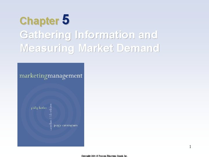 Chapter 5 Gathering Information and Measuring Market Demand