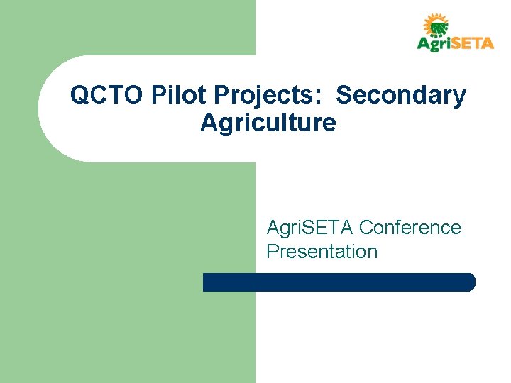 QCTO Pilot Projects Secondary Agriculture Agri SETA Conference