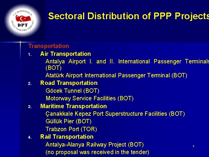 TURKISH EXPERIENCE IN PUBLICPRIVATE PARTNERSHIPS 1 Outline n