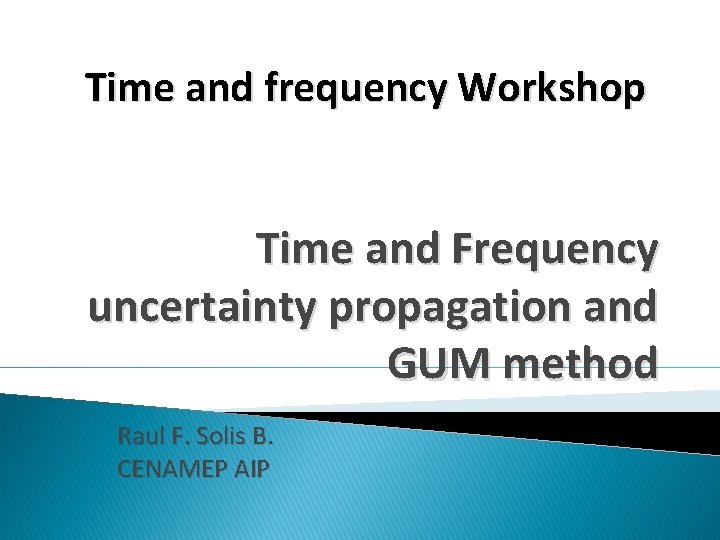 Time and frequency Workshop Time and Frequency uncertainty