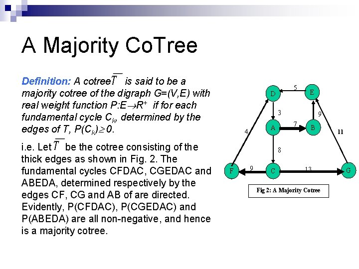 Minimum Spanning Trees Majority Spanning Trees and Cotrees
