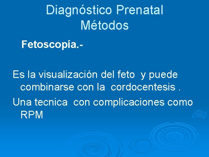 Diagnostico Prenatal Diagnstico Prenatal Hoy en da se