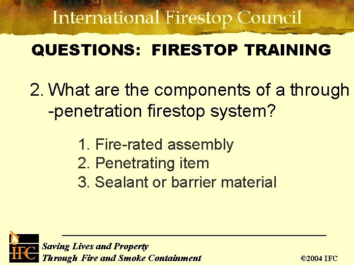 FIRESTOP 101 An Introduction to Firestopping Saving Lives