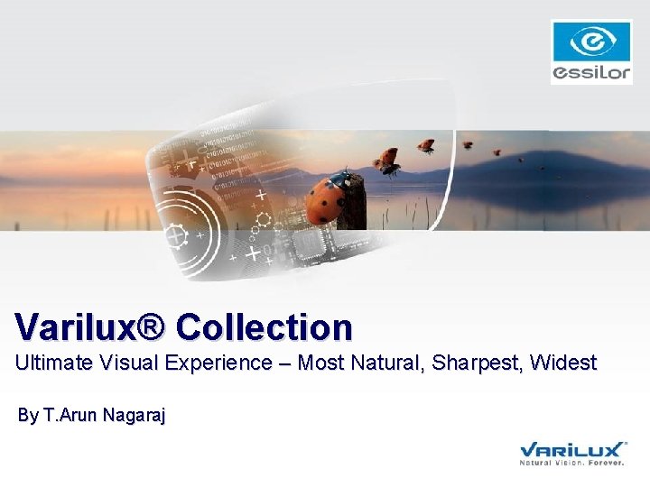 Varilux Collection Ultimate Visual Experience Most Natural Sharpest