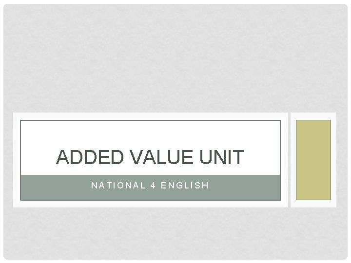 ADDED VALUE UNIT NATIONAL 4 ENGLISH STAGE 1