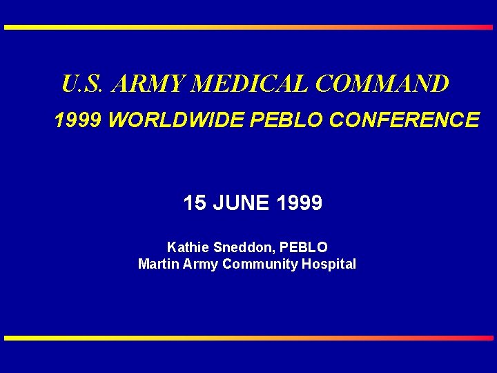 U S ARMY MEDICAL COMMAND 1999 WORLDWIDE PEBLO
