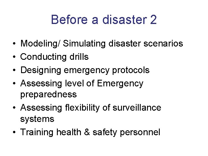 Use of epidemiologic methods in disaster management Dr