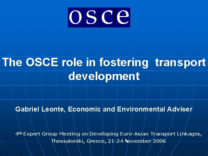 1 The OSCE role in fostering transport development