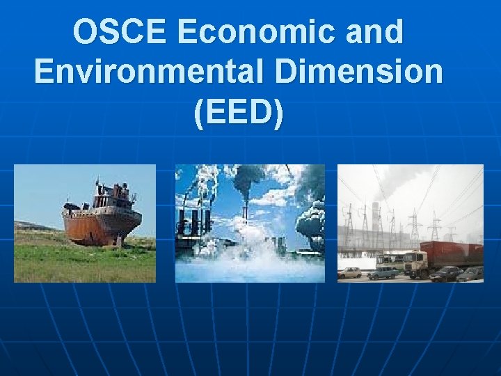 1 The OSCE role in fostering transport development