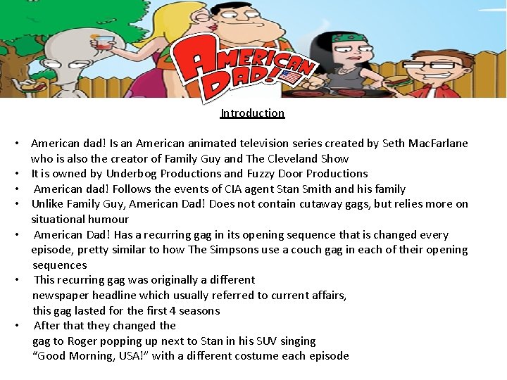Introduction American dad Is an American animated television