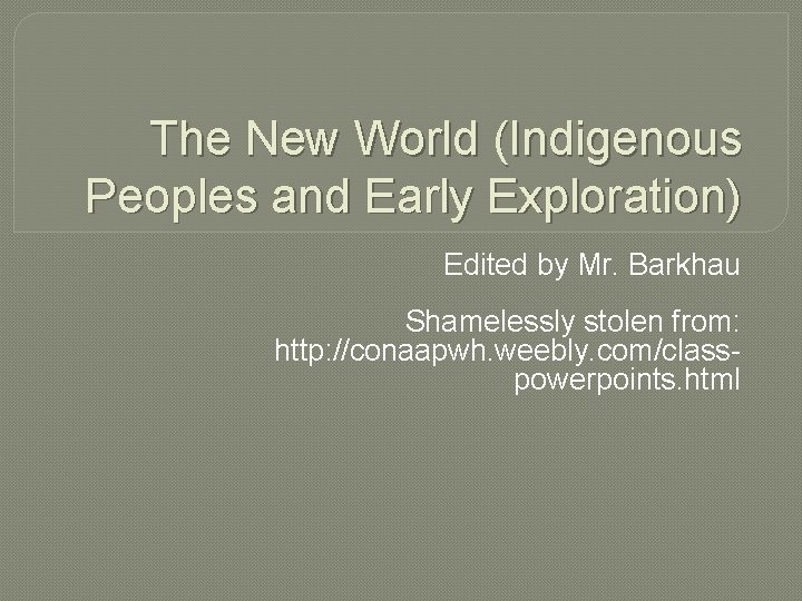 The New World Indigenous Peoples and Early Exploration