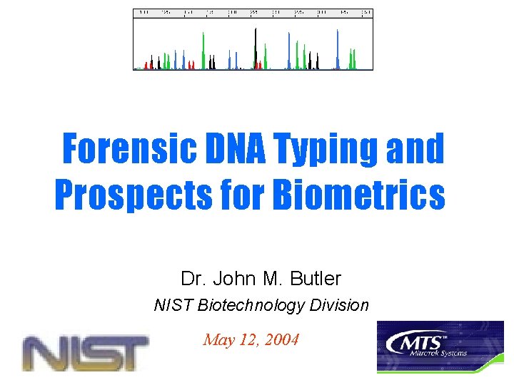 Forensic DNA Typing and Prospects for Biometrics Dr