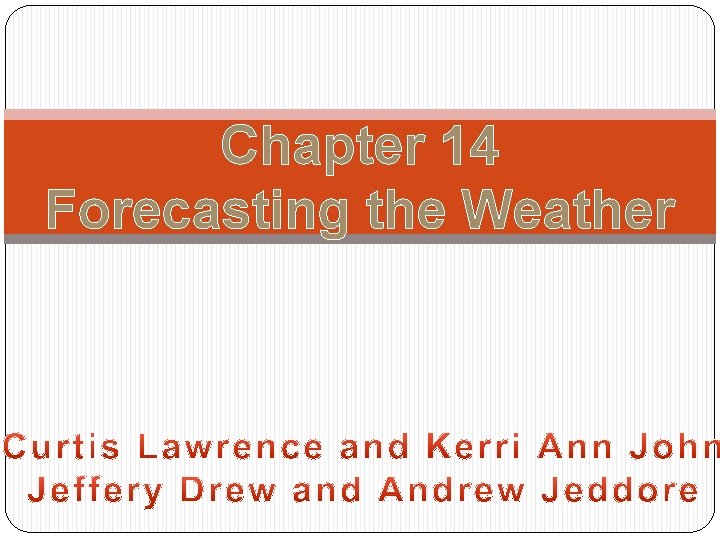 Chapter 14 Forecasting the Weather Bernoulli principle There